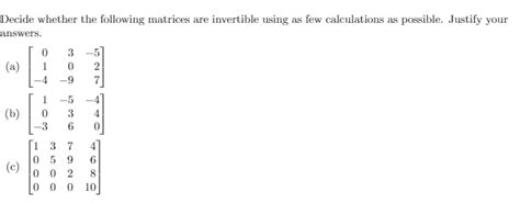 solved decide whether the following matrices are invertible