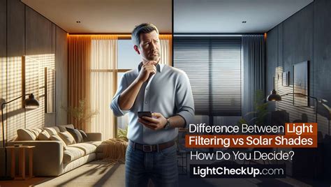 Difference Between Light Filtering Vs Solar Shades How Do You Decide 2025