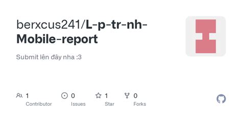GitHub berxcus241 L p tr nh Mobile report Submit lên đây nha 3