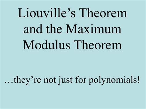 PPT Liouvilles Theorem And The Maximum Modulus Theorem PowerPoint Presentation ID