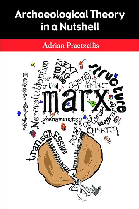Archaeological Theory In A Nutshell 9781629581590
