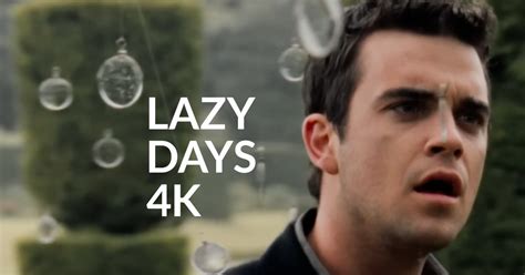 Robbie Williams Live Lazy Days En 4k