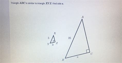 Solved Triangle Abc Is Similar To Triangle Xyz Find Side A
