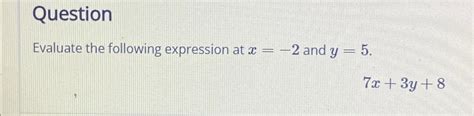 Solved QuestionEvaluate The Following Expression At X Chegg Com