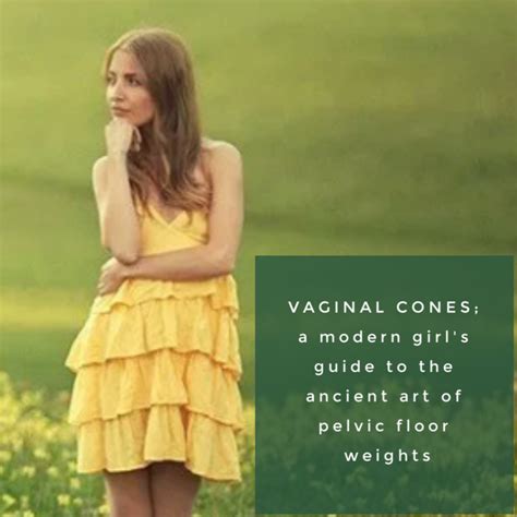 Vaginal Cones A Specialist Physio Explains The Art Of Using Pelvic Floor Weights