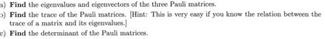 Solved A Find The Eigenvalues And Eigenvectors Of The Three Chegg Com