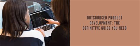 Outsourced Product Development The Definitive Guide You Need