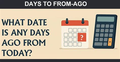 What Date Was It X Days Ago Or From Today