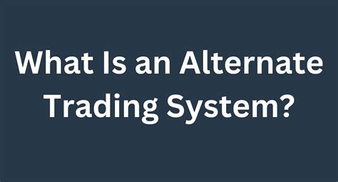 What Is An Alternate Trading System By Shreya Seth Medium