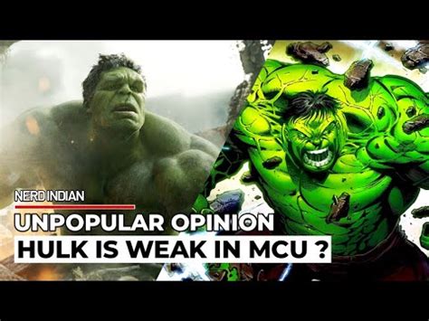 Unpopular Opinions About Mcu Why Is Hulk Weak YouTube