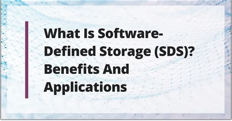 What Is Software Defined Storage Sds Benefits And Applications