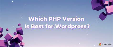 Choose The Best Which Php Version Is Best For Wordpress