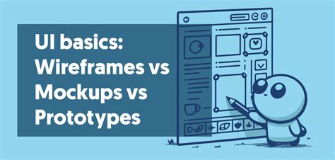Wireframes Vs Mockups Vs Prototypes 3 Tools For Success Dorve