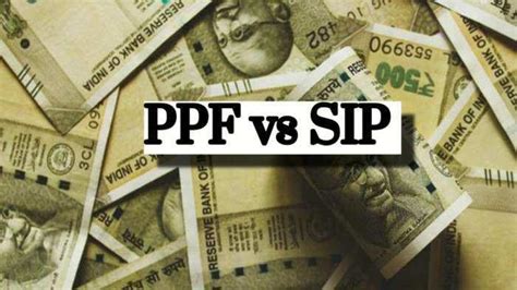 Ppf Vs Sip With Rs 90 000 Annual Investment For 15 Years Which Option Can Build Larger Corpus
