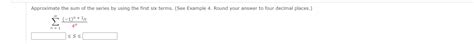 Solved Approximate The Sum Of The Series By Using The First Chegg Com