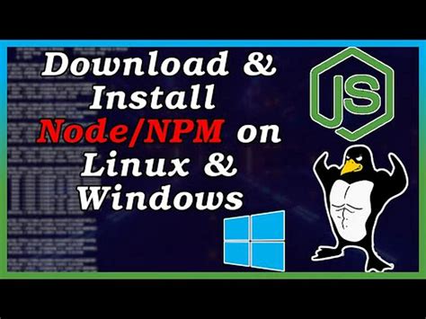 How To Download And Install Node Js And NPM On Windows And Linux Debian Ubuntu