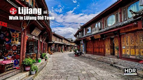 Old Town Of Lijiang Walking Around Unesco Site 4k Hdr Youtube