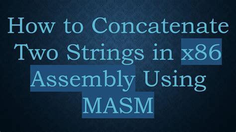 How To Concatenate Two Strings In X86 Assembly Using Masm Youtube