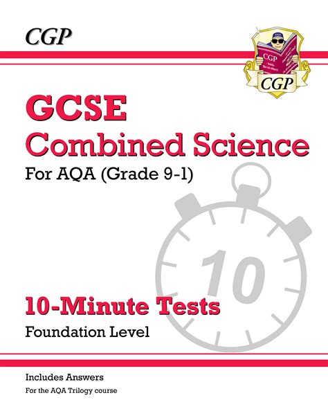 Grade 9 1 Gcse Combined Science Aqa 10 Minute Tests With Answers Foundation Cgp Books