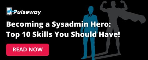 Top 10 Skills You Should Have As A Sysadmin Pulseway