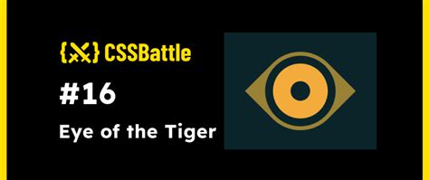 Css Battle 16 Eye Of The Tiger Dev Community
