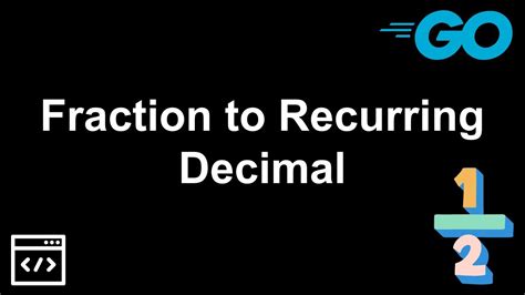 Fraction To Recurring Decimal Leetcode 166 Golang Youtube