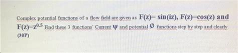 solved complex potential functions of a flow field are given