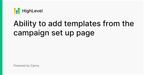 Ability To Add Templates From The Campaign Set Up Page Voters Highlevel