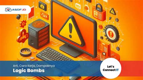 Logic Bombs Arti Cara Kerja Dampaknya Asdfid