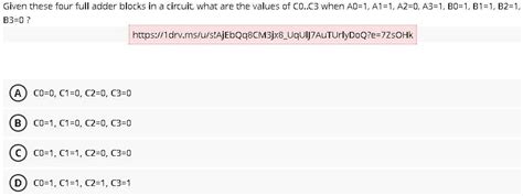solved given these four full adder blocks in a circuit what