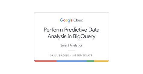 Perform Predictive Data Analysis In Bigquery Skill Badge Credly
