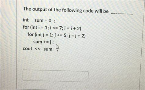 Solved The Output Of The Following Code Will Be Int Int Chegg