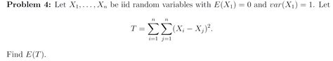 solved problem 4 let x1 xn be iid random variables