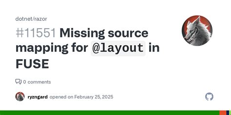 Missing Source Mapping For `layout` In Fuse · Issue 11551 · Dotnet