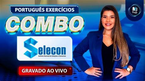 Combo Selecon 224 Questões 2 Aulas Ao Vivo