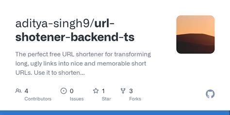 Github Aditya Singh9url Shotener Backend Ts The Perfect Free Url Shortener For Transforming