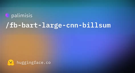 Palimisis Fb Bart Large Cnn Billsum · Hugging Face