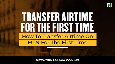 How To Transfer Airtime On Mtn For The First Time Artofit