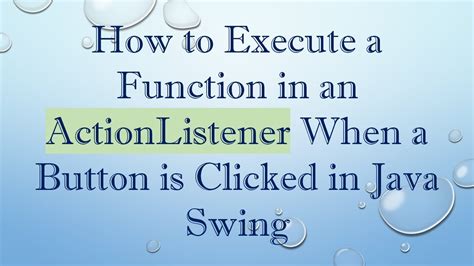 How To Execute A Function In An Actionlistener When A Button Is Clicked In Java Swing Youtube