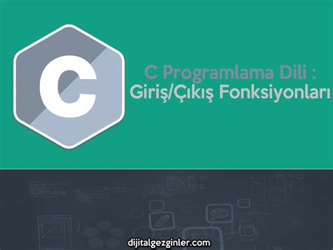 C Programlama Dili Temel GirişÇıkış Fonksiyonları By Dijital