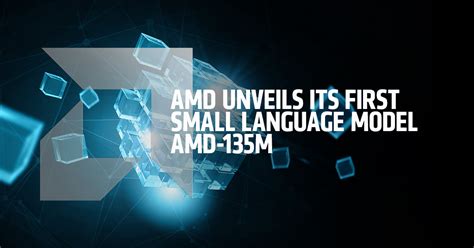 Amd Unveils Its First Small Language Model Amd 135 Amd Community