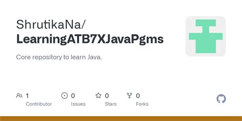 Github Shrutikana Learningatb Xjavapgms Core Repository To Learn Java