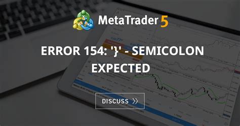 Error 154 Semicolon Expected Symbols Mql4 And Metatrader 4