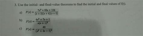 solved 3 use the initial and final value theorems to find