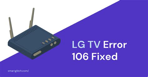 Ways To Fix LG TV Error Code Ways To Fix LG TV Error Code