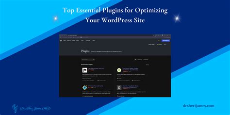 Essential Plugins For Optimizing Your Wordpress Site In 2025 Dr Sheri James Phd