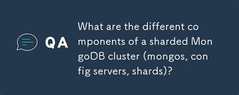 碎片mongodb群集（mongos，config Server，shards）的不同組件是什麼？ Mongodb Php中文網