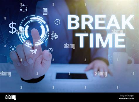 Inspiration Showing Sign Break Time Business Approach Period Of Rest