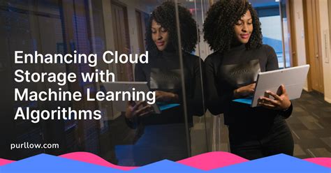 Enhancing Cloud Storage With Machine Learning Algorithms