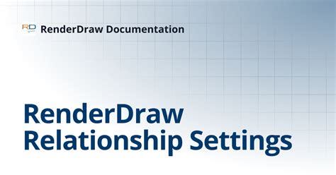 Renderdraw Relationship Settings Renderdraw Documentation
